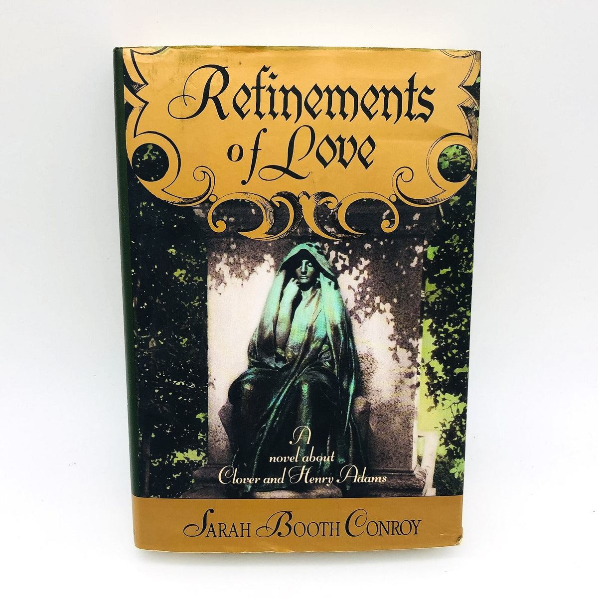 Refinements Of Love Hardcover Sarah Booth Conroy 1993 Clover Henry Ada ...